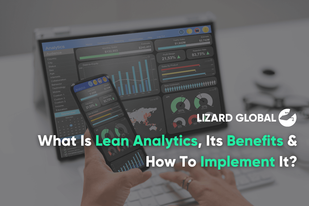 What Is Lean Analytics, Its Benefits & How To Implement It? | LIZARD.global