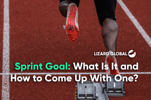 Sprint Goal, What Is It and How to Come Up With One? | LIZARD.global